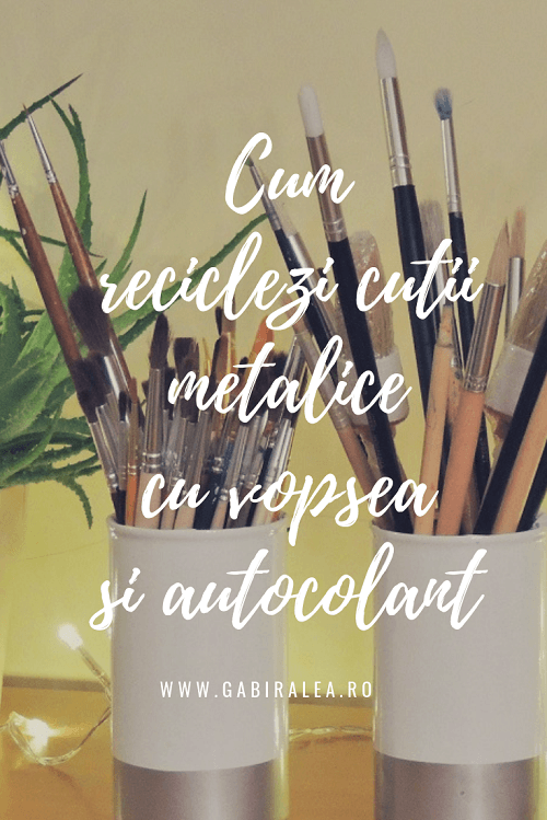 Cum reciclezi cutiile metalice cu vopsea si autocolant | GabiRalea.ro ...